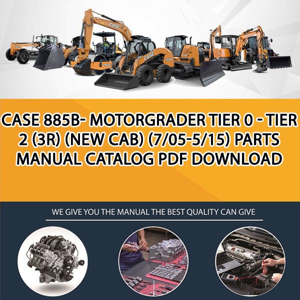 Case 885B- Motorgrader Tier 0 - Tier 2 (3R) (New Cab) (7/05-5/15) Parts ...